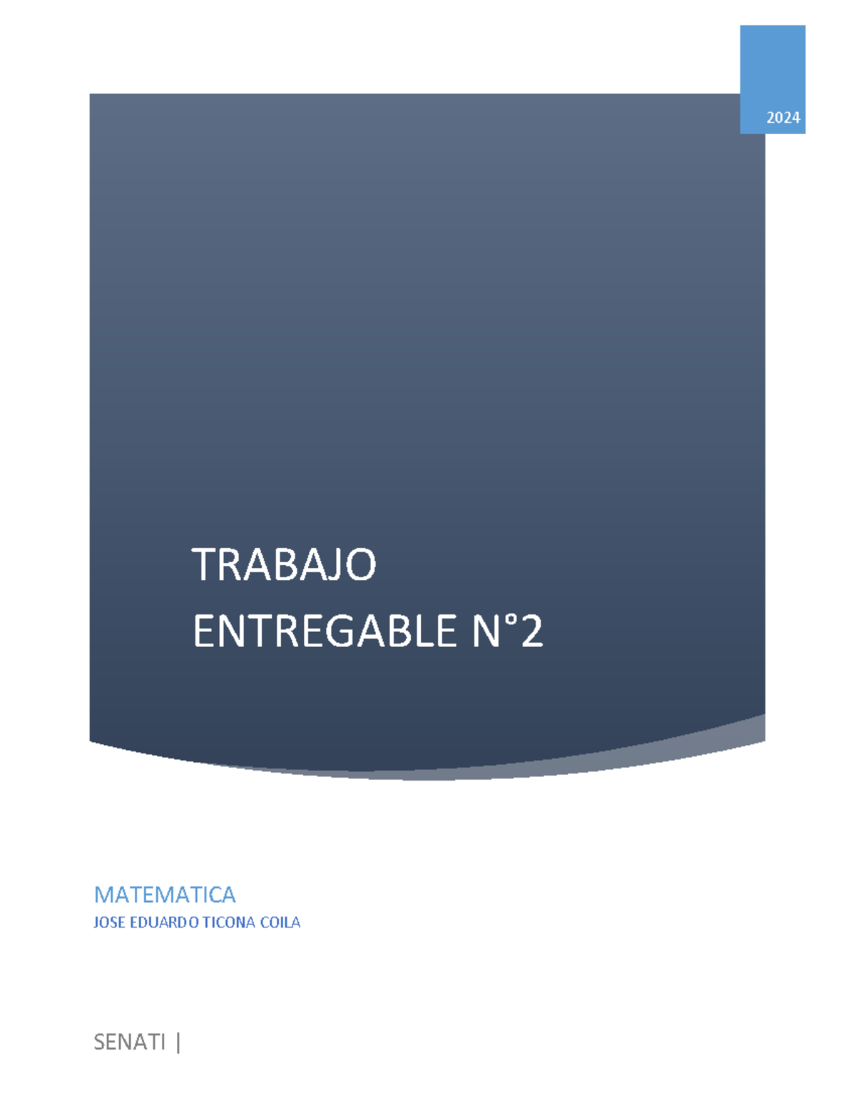 Trabajo Entregable N° 2 matematica 123 - TRABAJO ENTREGABLE N° 2024 MATEMATICA JOSE EDUARDO ...