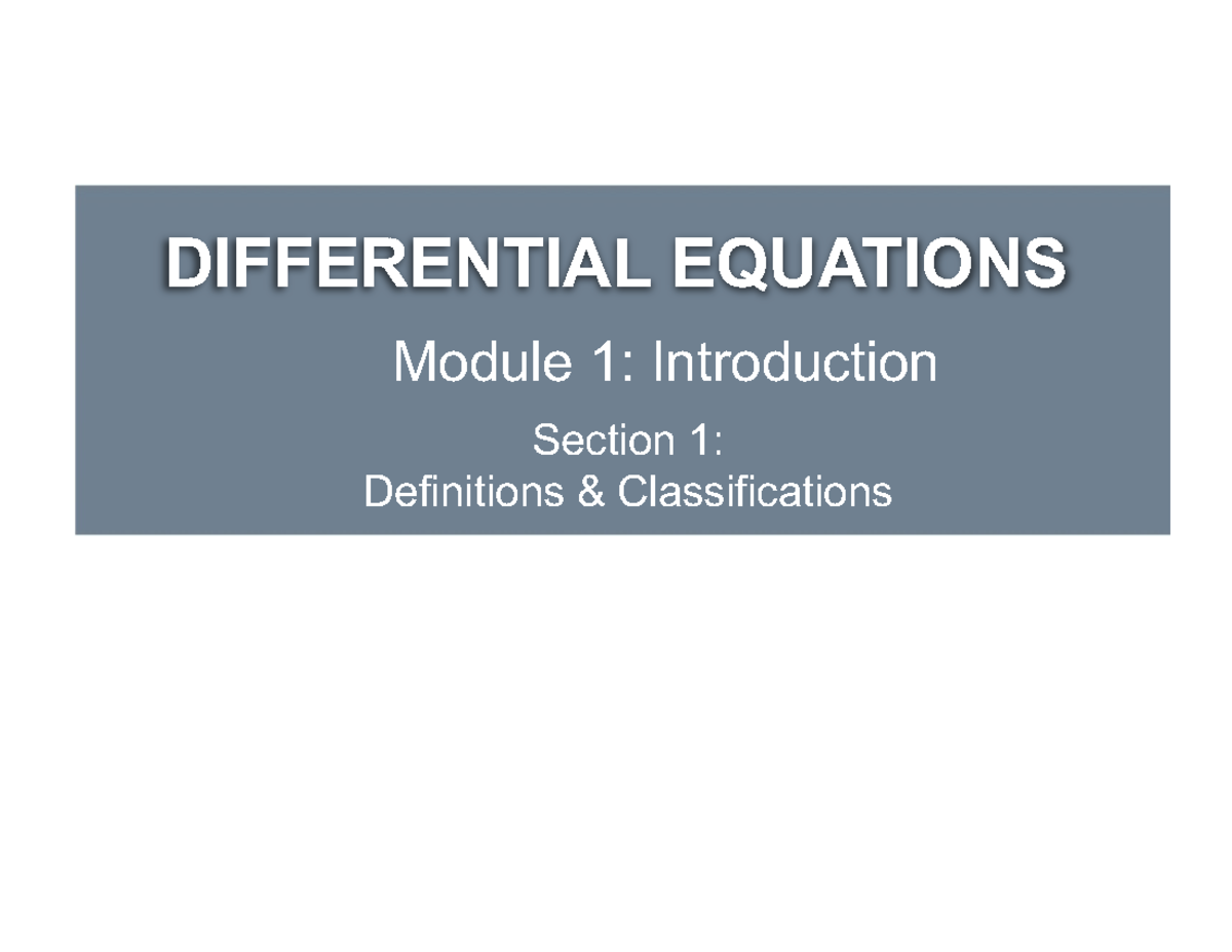 M1 Section 1 - Intro to DE - DIFFERENTIAL EQUATIONS Module 1: Introduction Section 1 ...