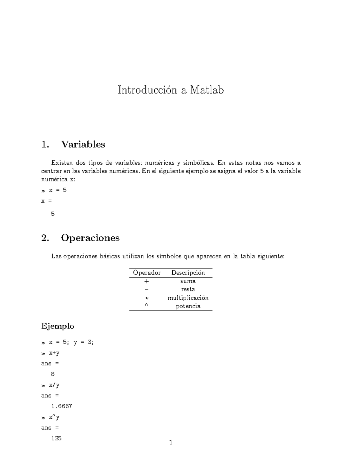 Introducción a MATLAB - Introducci´on a Matlab 1. Variables Existen dos tipos de variables ...