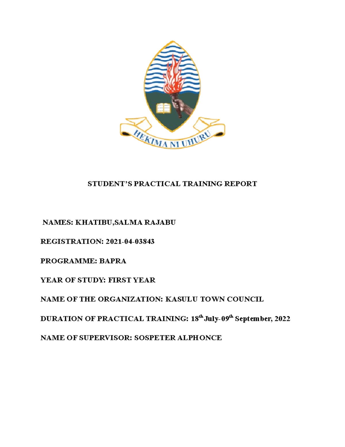 Student Field Report 2222 - STUDENT’S PRACTICAL TRAINING REPORT NAMES: KHATIBU,SALMA RAJABU ...