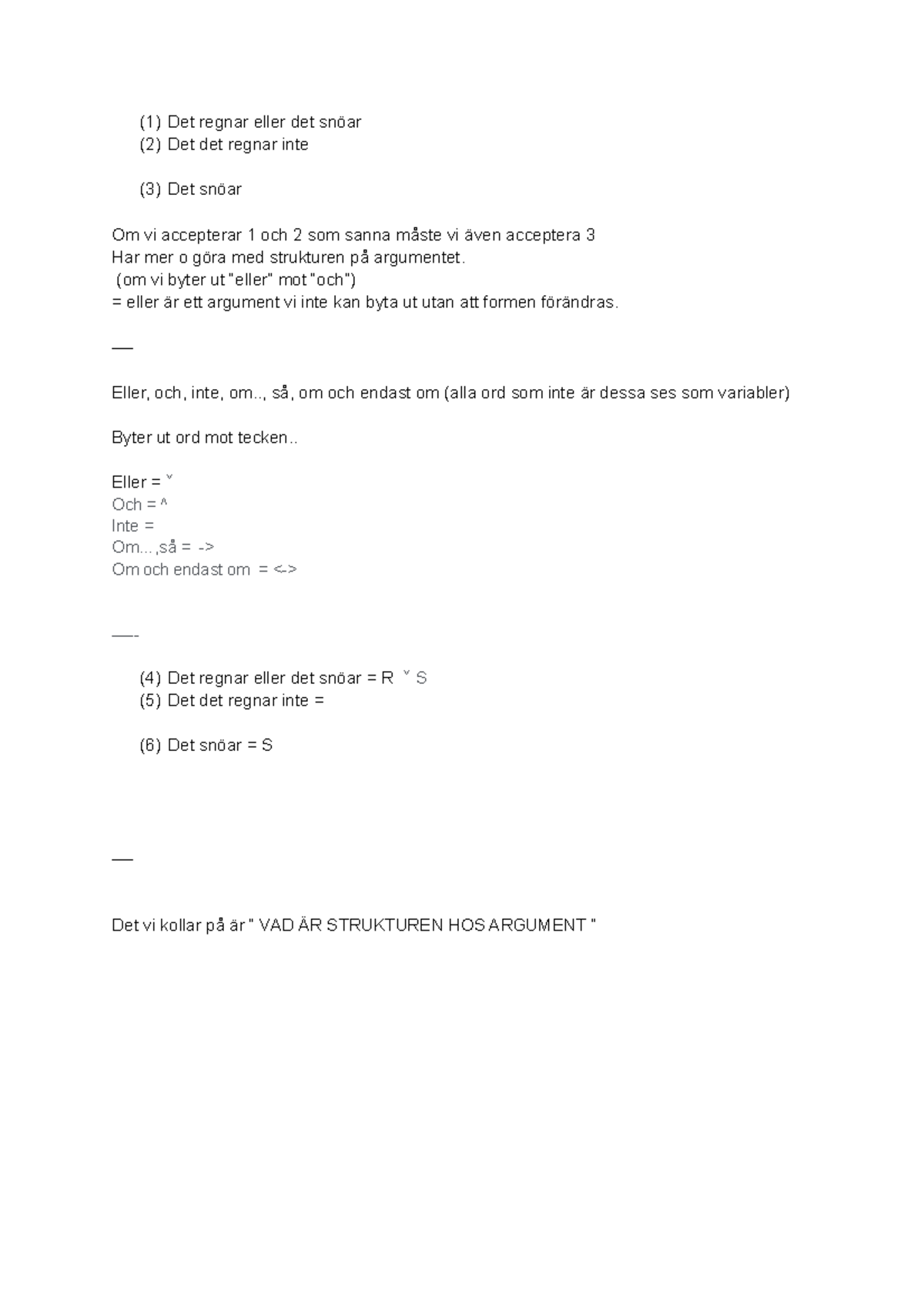 Introduktion Logik - Anteckningar föreläsning - (1) Det regnar eller ...