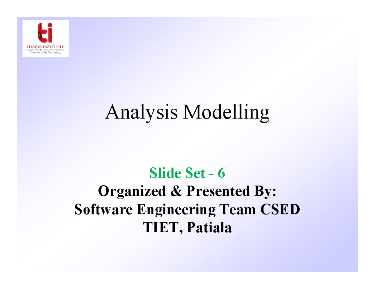 Slide Set 6 Requirement Modeling - Analysis Modelling Slide Set - 6 Organized & Presented By ...