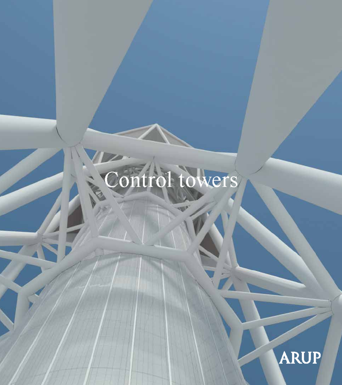 Control Tower Brochure - Control towers Why Arup? Arup is at the forefront of the engineering of ...