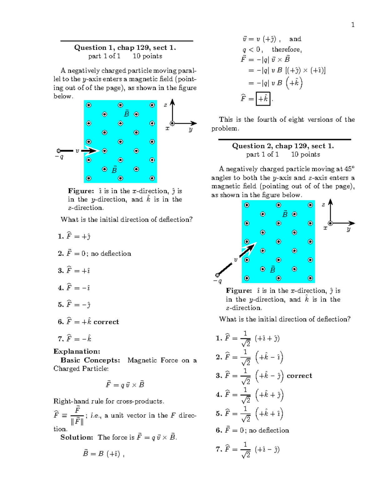 Homework 4 - Question 1, chap 129, sect 1. part 1 of 1 10 points A negatively charged particle ...