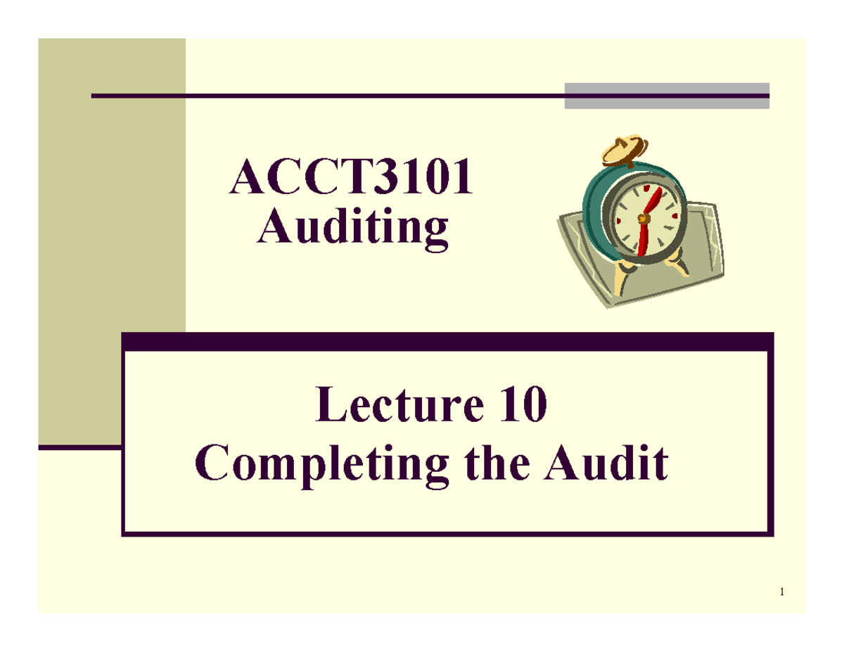 2018-1 ACCT3101 10 L-BB - ACCT3101 Auditing Lecture 10 Completing the ...