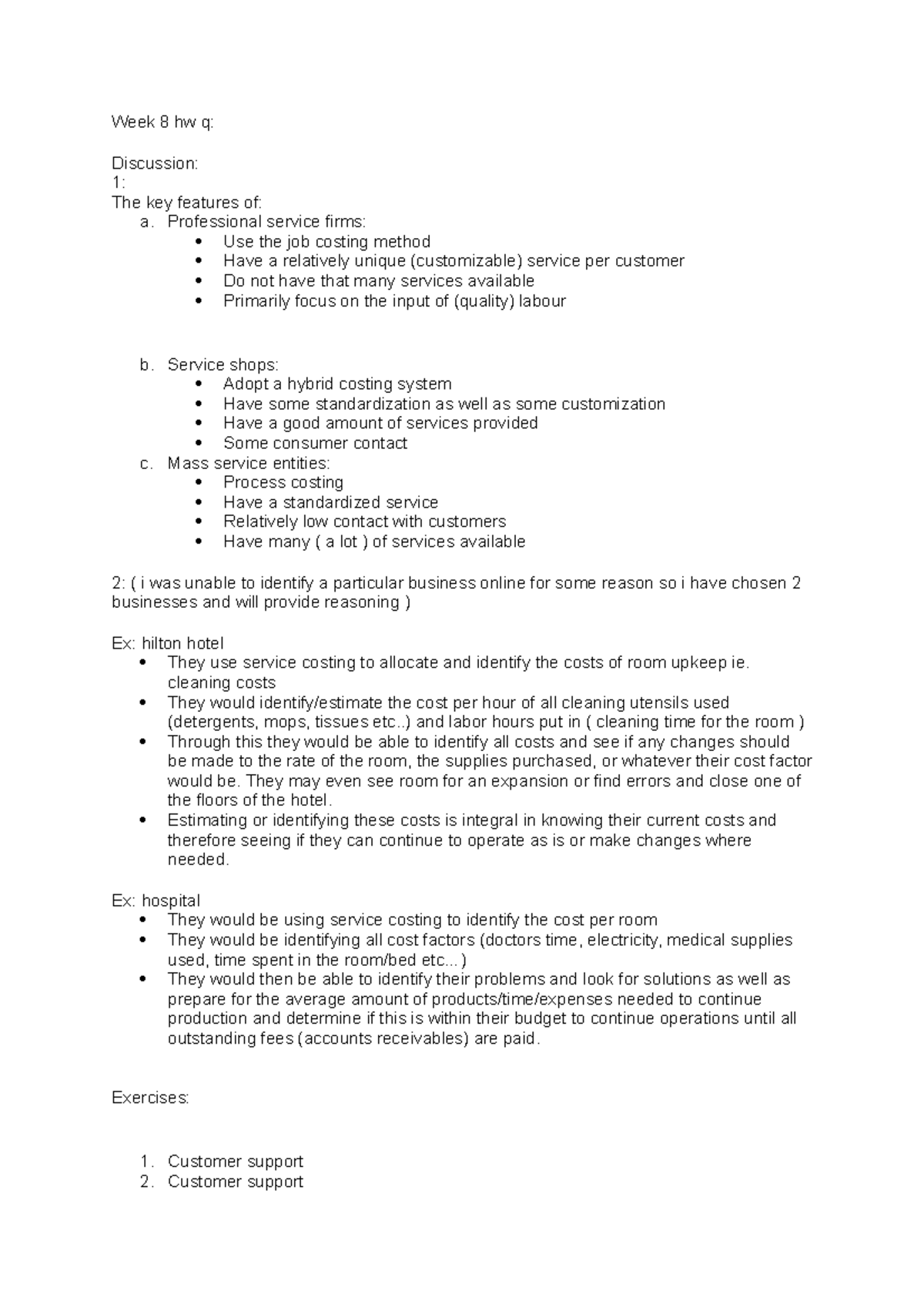 MA Week 8 hw q - weekly homework questions - Week 8 hw q: Discussion: 1: The key features of: a ...