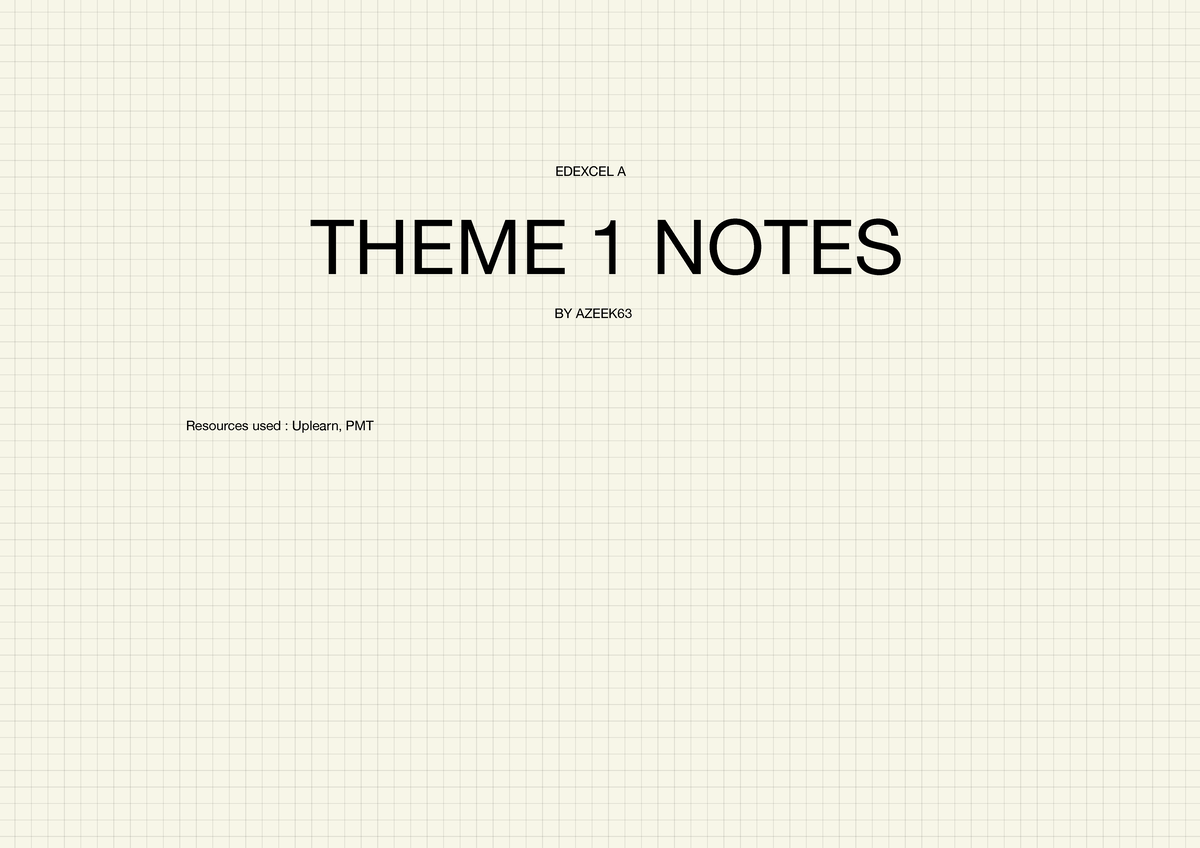 Theme 1 - THEME 1 NOTES BY AZEEK EDEXCEL A Resources used : Uplearn ...
