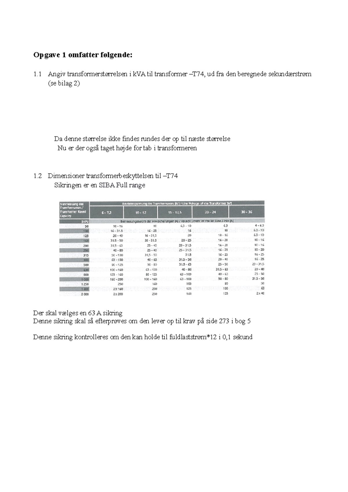 Opgave 1 EL autorisations prøve Frederik - Opgave 1 omfatter følgende ...