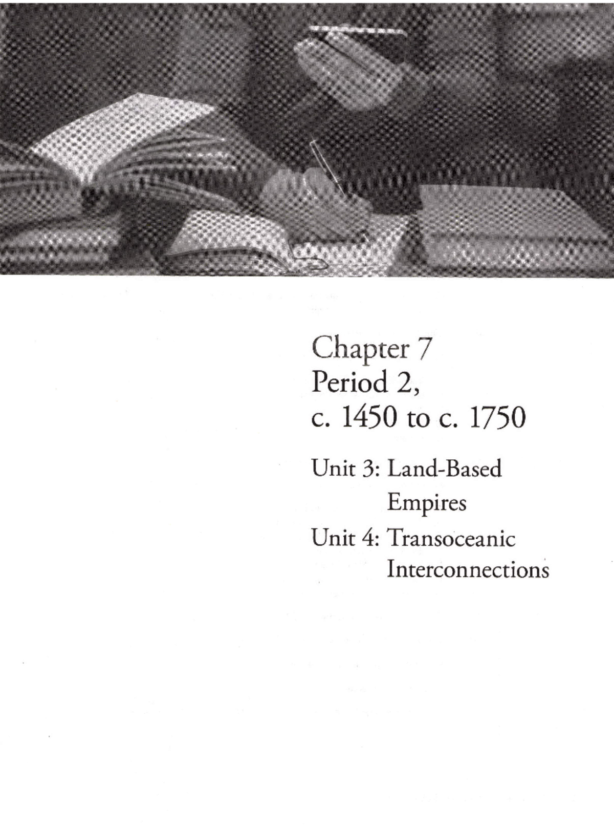 Chapter 7 Period 2 - ChaprcrT Period 2, c. 1450 to c. 1750 ####### Unit ...