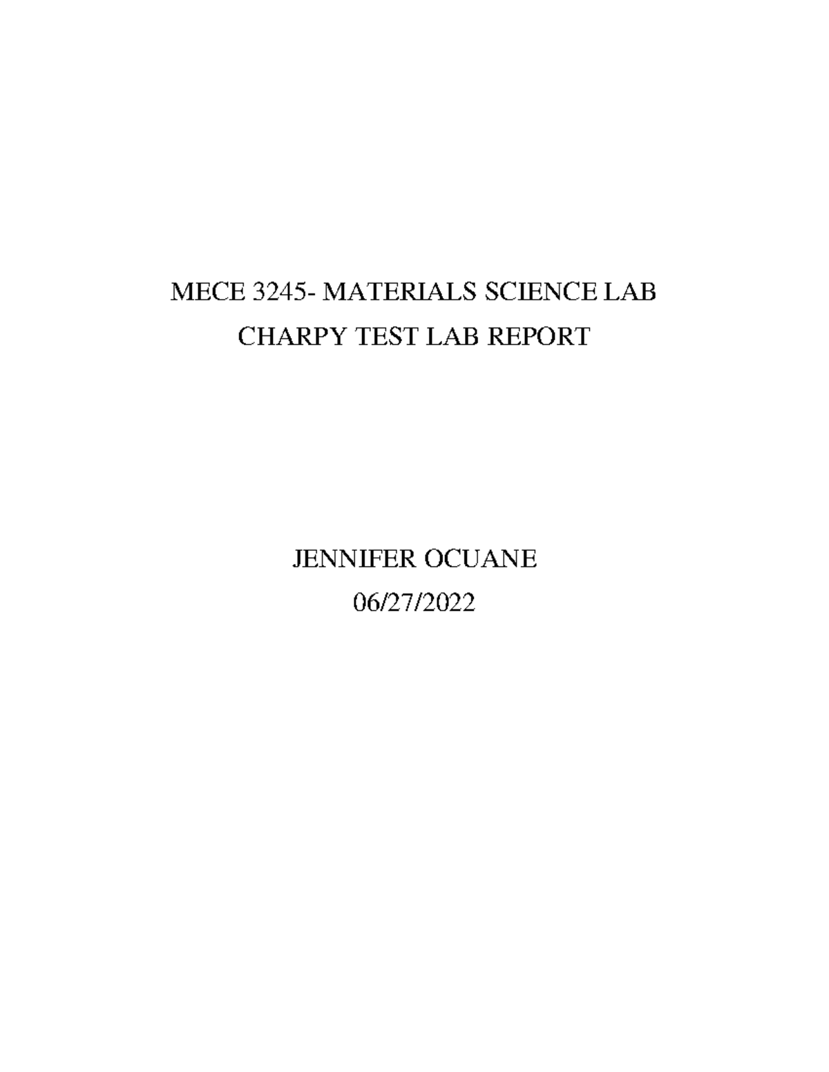 MECE 3245 charpy test lab report - MECE 3245- MATERIALS SCIENCE LAB ...