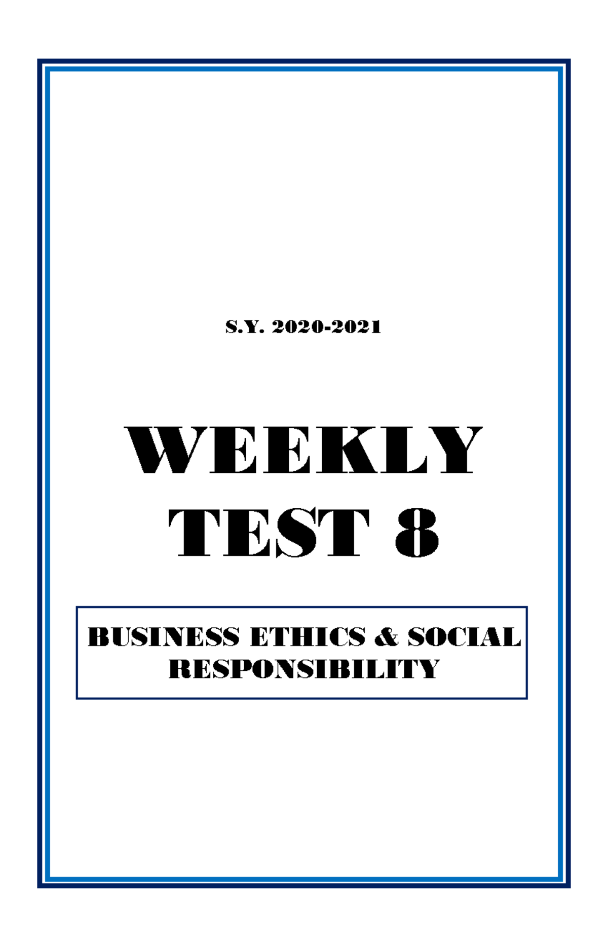 Business Ethics Social Weekly Test 8 - S. 2020- WEEKLY TEST 8 BUSINESS ...