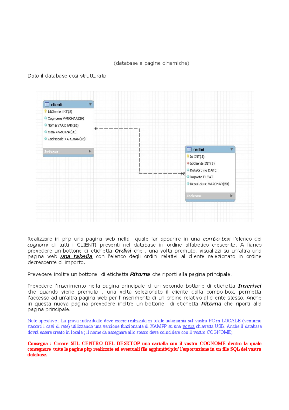 Prova laboratorio informatica sql - (database e pagine dinamiche) Dato ...