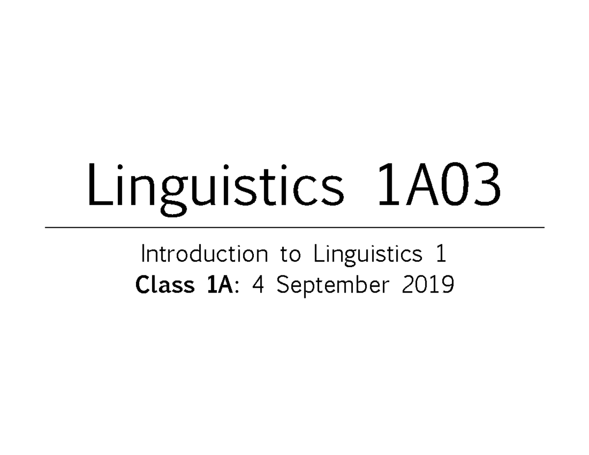 Ling1A03 Week1Outline - Linguistics 1A - Introduction to Linguistics ...