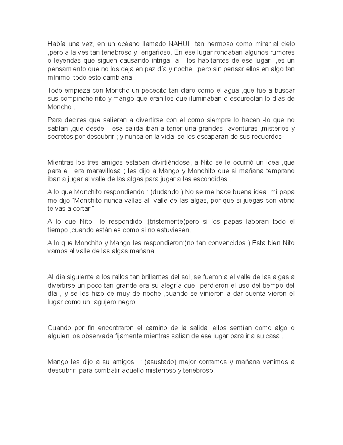 Había una vez - puede que sea el inicio de un cuento - Había una vez ...