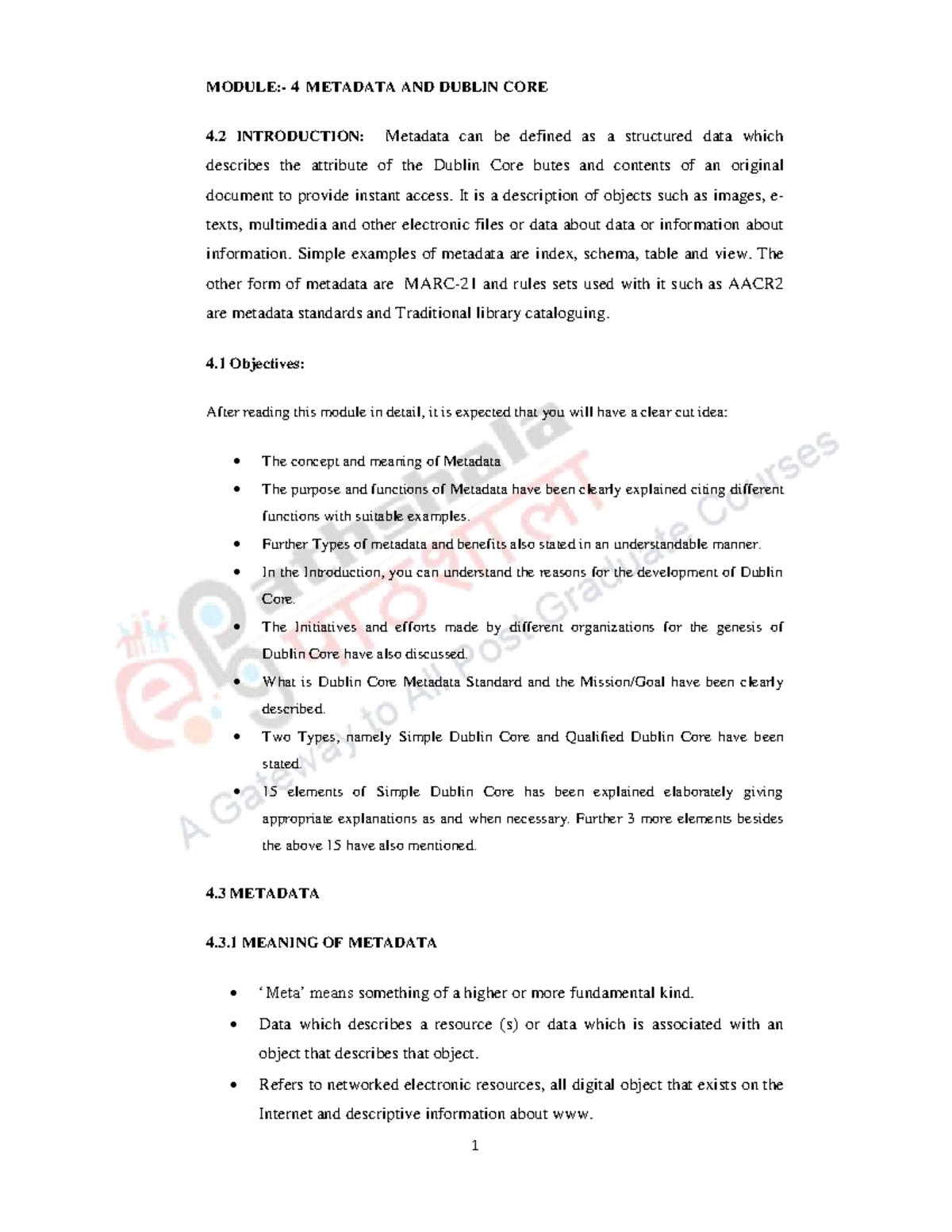 Metadata - It is a description of objects such as images, e- texts, multimedia and other ...