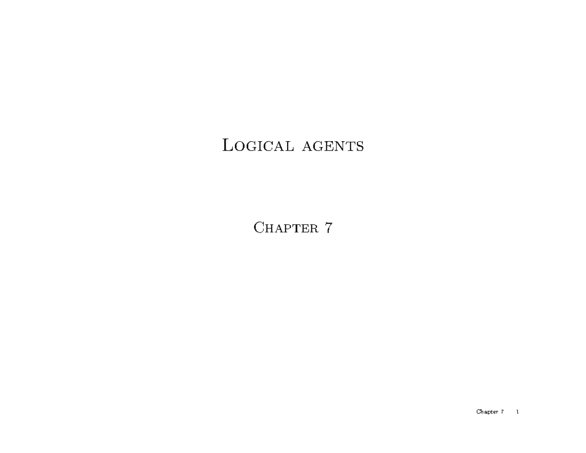 Chapter 07 - Logical agents Chapter 7 Outline ♦ Knowledge-based agents ♦ Wumpus world ♦ Logic in ...