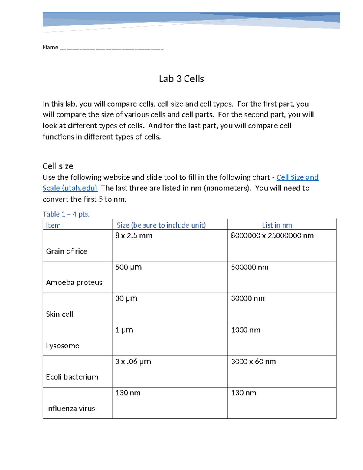 BIO Lab 3 - Cells - 321 - Name ________________________________ Lab 3 Cells In this lab, you ...