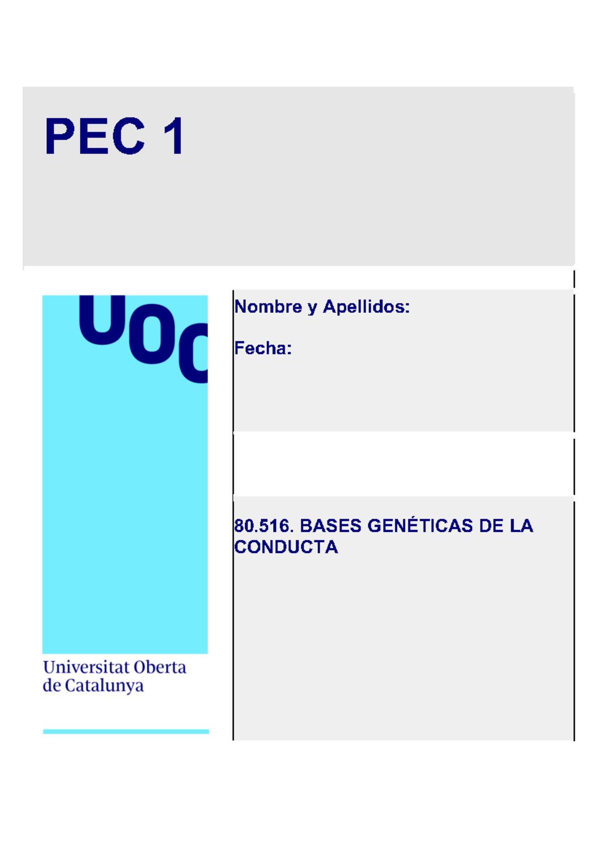 PEC 1 - Enunciado PEC 1 - PEC 1 Nombre y Apellidos: Fecha: 80. BASES GENÉTICAS DE LA CONDUCTA ...