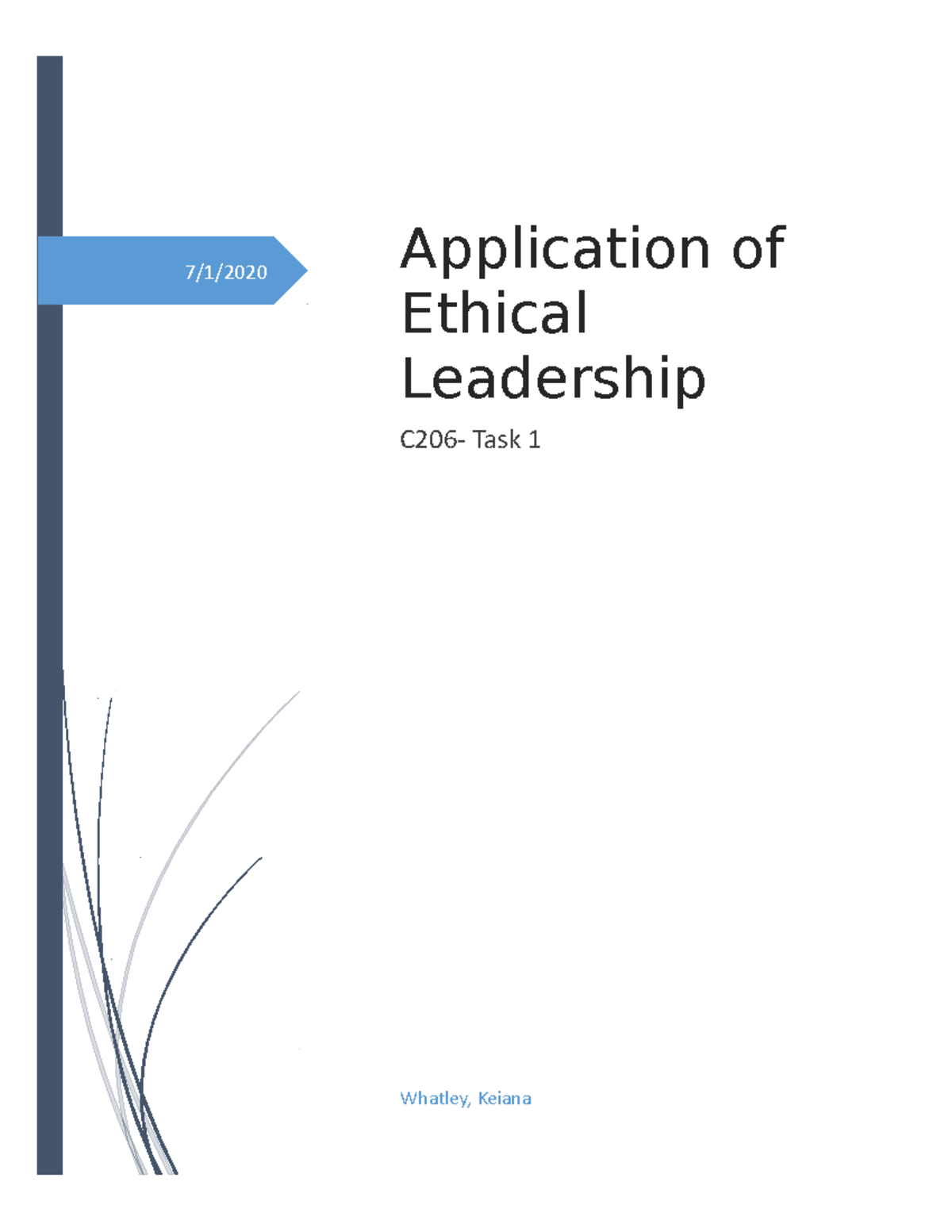 2C206 Task 1 - C206 Task 1.docx - 7/1/ Whatley, Keiana Application of Ethical Leadership C206 ...