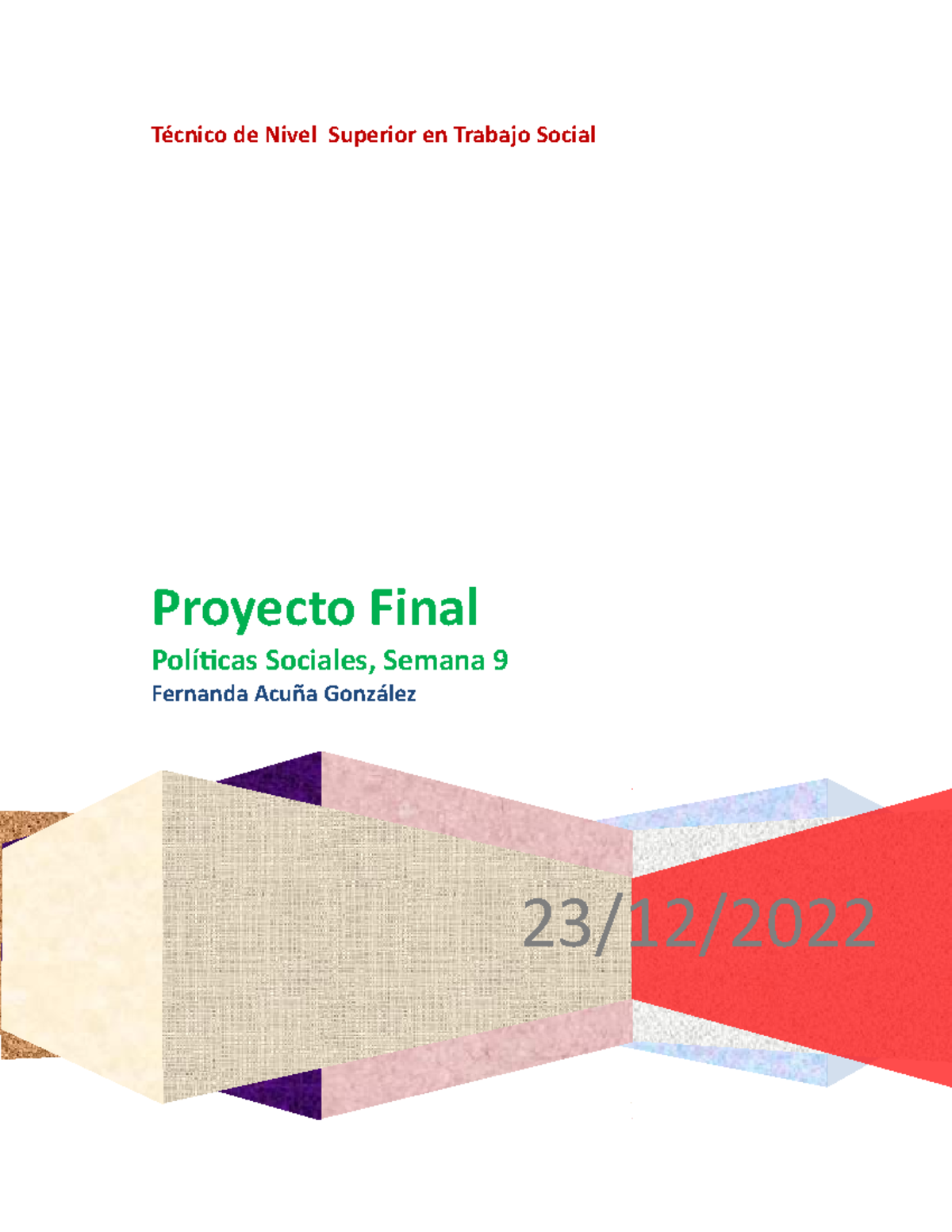 Proyecto Final, Semana 9 politicas soiales - Técnico de Nivel Superior en Trabajo Social 23/12 ...