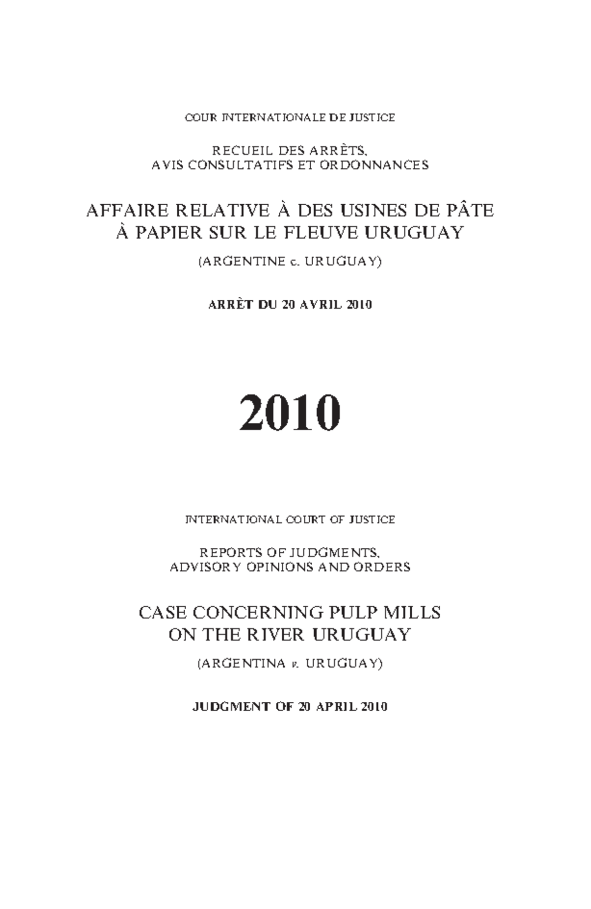 ICJ - Pulps Mill Case [Argentina v. Uruguay] - COUR INTERNATIONALE DE ...