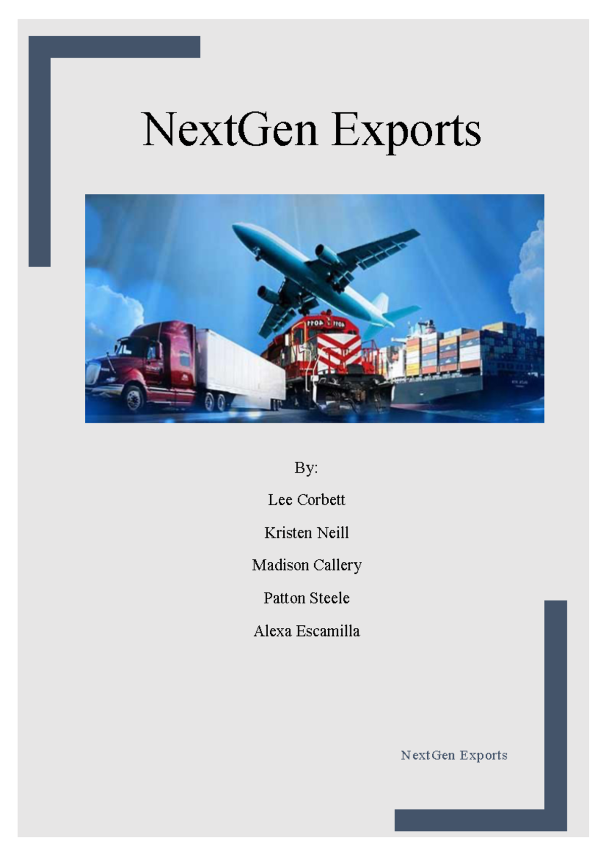 GBA 300 - Report - NextGen Exports By: Lee Corbett Kristen Neill ...