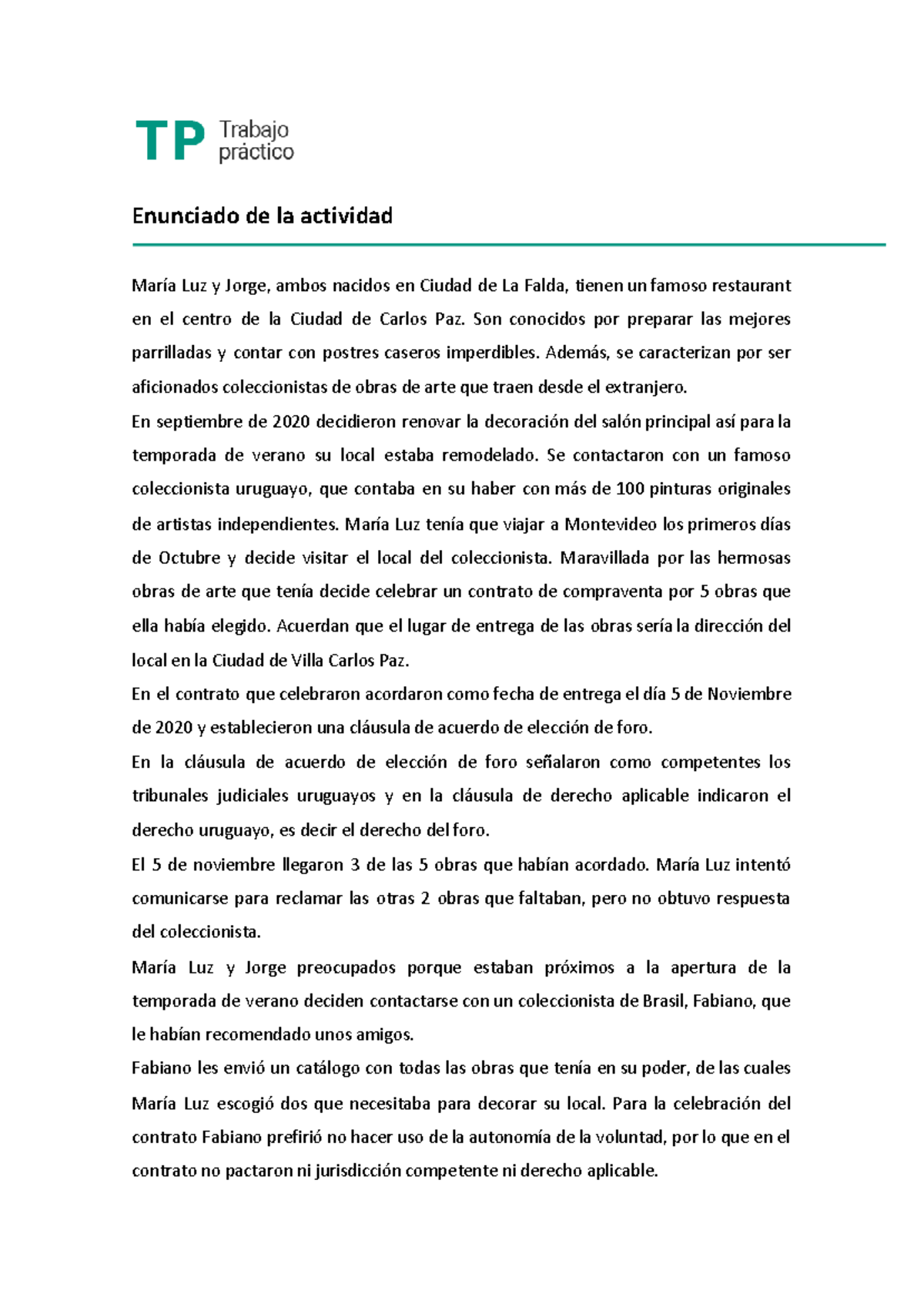 TP4 - Enunciado de la actividad 100 - Enunciado de la actividad María Luz y Jorge, ambos nacidos ...