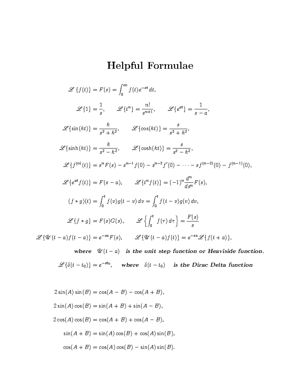 Math2Z03 2023f formula sheet - Helpful Formulae L {f (t)} = F (s) = ∫ ∞ 0 f (t)e−st dt, L { 1 ...
