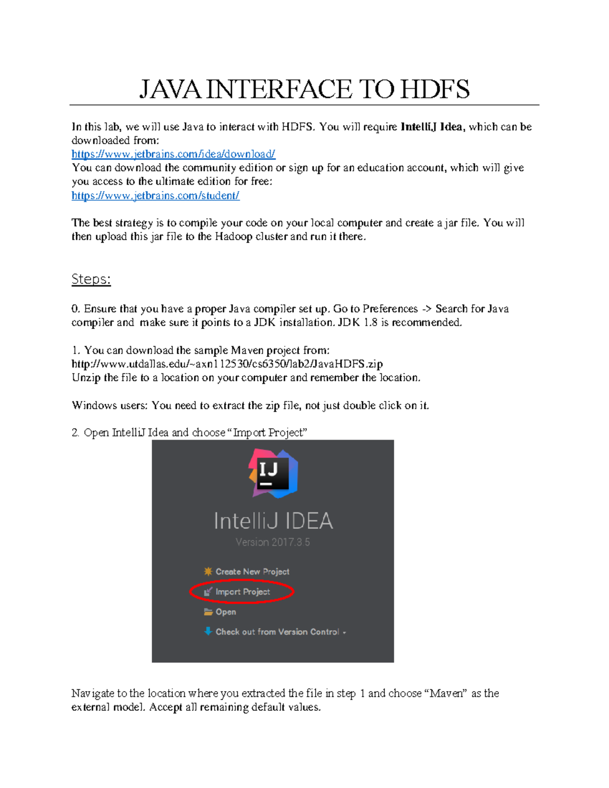 Lab2 - None - JAVA INTERFACE TO HDFS In this lab, we will use Java to interact with HDFS. You ...