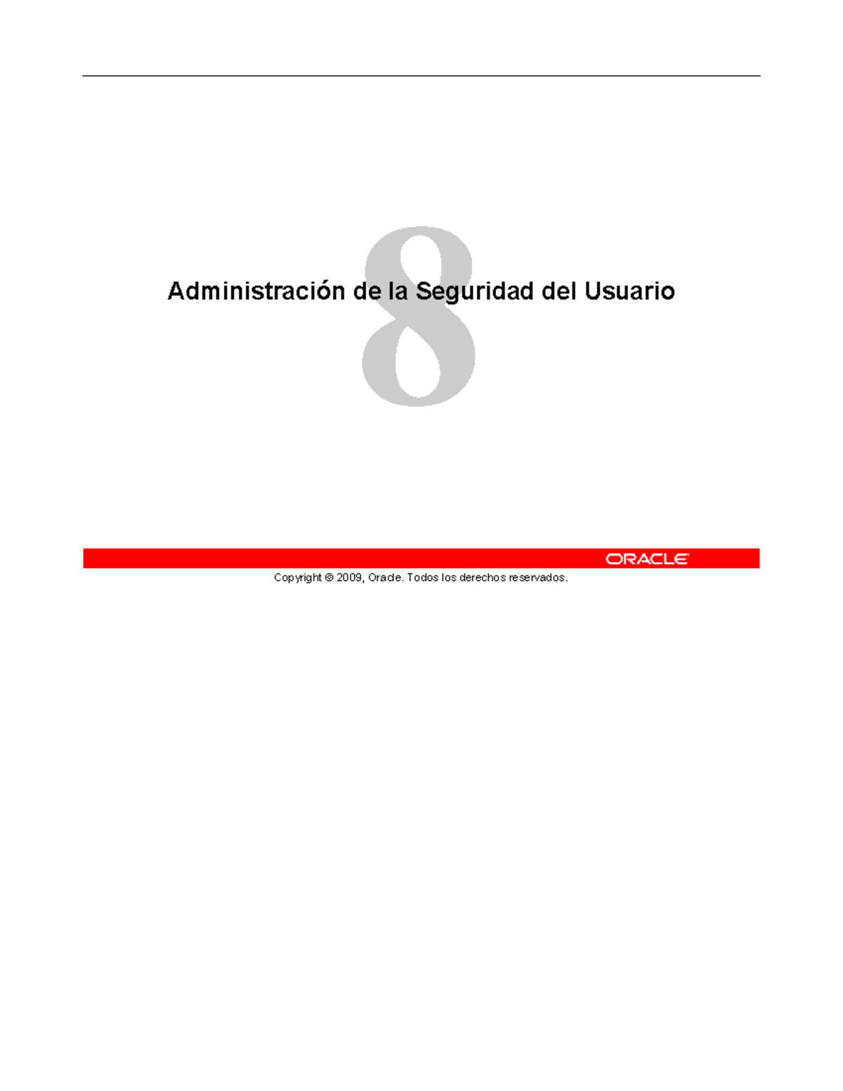 LESS08 Users oracle - Copyright © 2009, Oracle. Todos los derechos reservados. Administración de ...