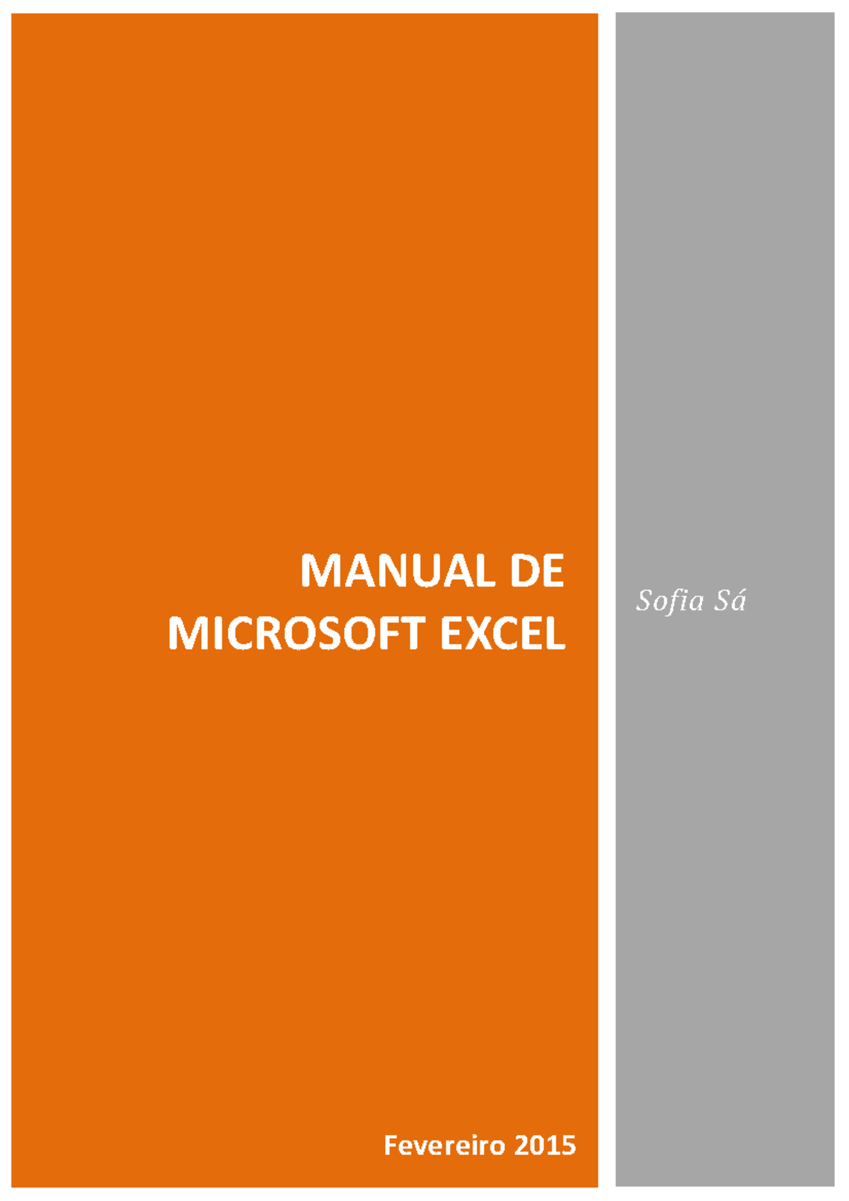 Microsoft excel - skills - Manual Microsoft Excel 1 MANUAL DE MICROSOFT EXCEL Sofia Sá Fevereiro ...