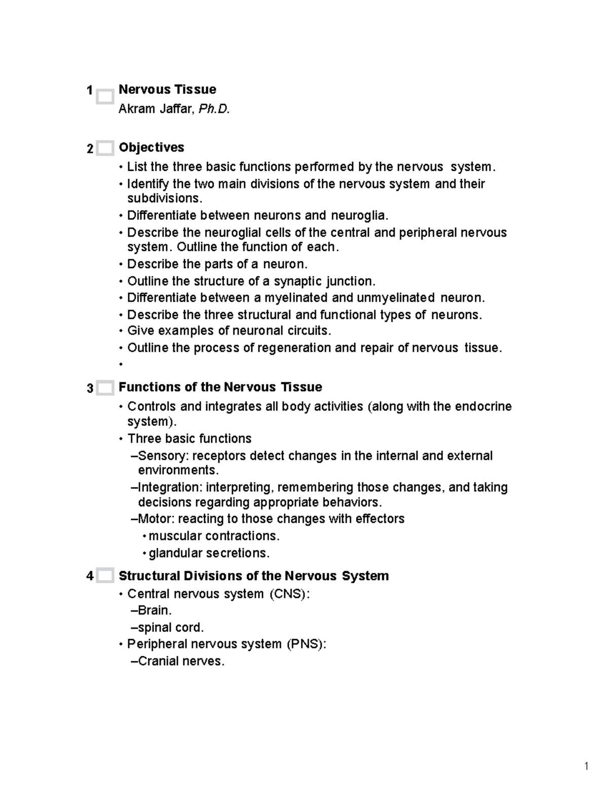 ANAT Block 2 PPT - 1 Nervous Tissue Akram Jaffar, Ph. 2 Objectives ...
