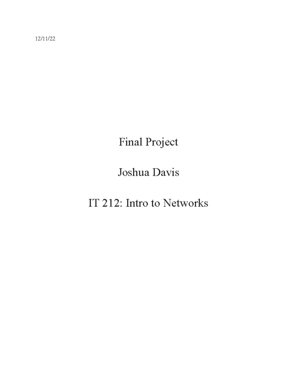 Final Project - 12/11/ Final Project Joshua Davis IT 212: Intro to ...