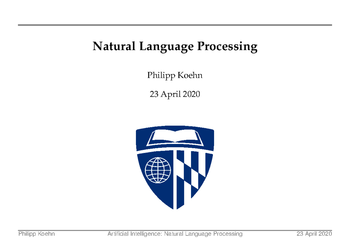 Lecture-natural-language-processing - Natural Language Processing Philipp Koehn 23 April 2020 ...