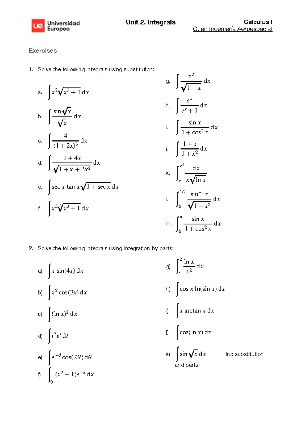 Integrals Exercises - G. en Ingeniería Aeroespacial Exercises 1. Solve the following integrals ...