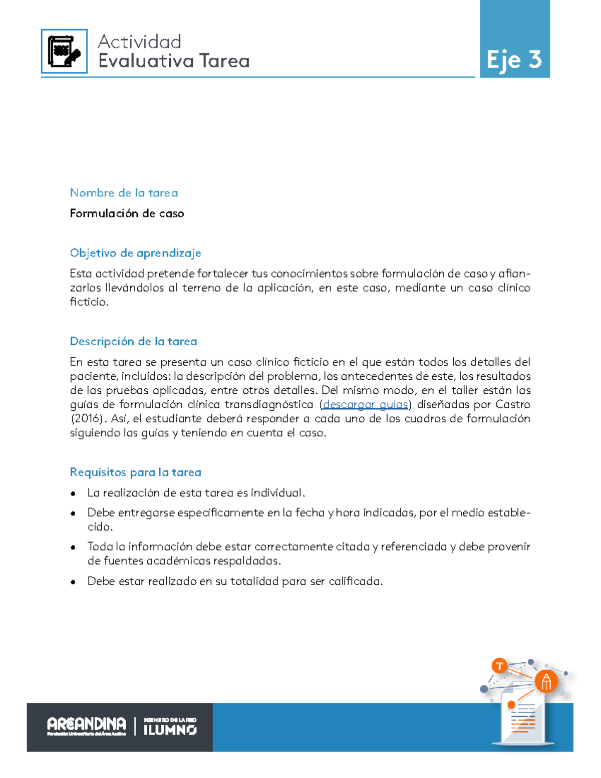 Tarea Eje 3 - Nombre de la tarea Formulación de caso Objetivo de aprendizaje Esta actividad ...