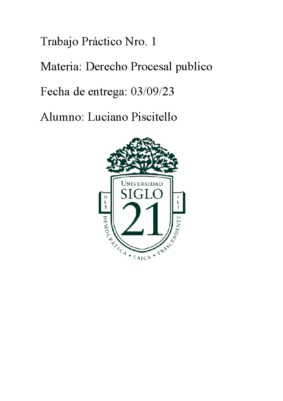 Derecho Procesal Publico TP 1 Piscitello - copia - Trabajo Práctico Nro ...