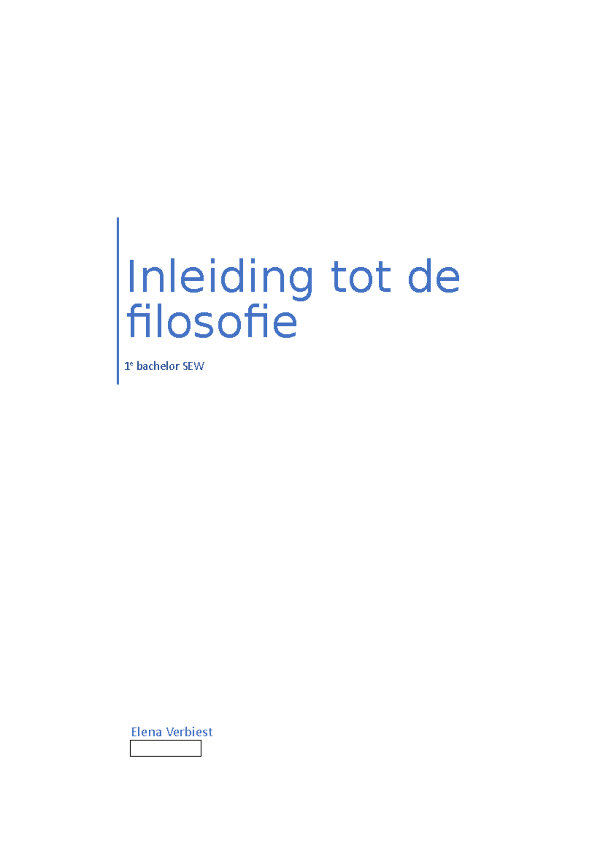 Samenvatting - sv filosofie van SEW sem 2 - Elena Verbiest Inleiding tot de filosofie 1 e ...