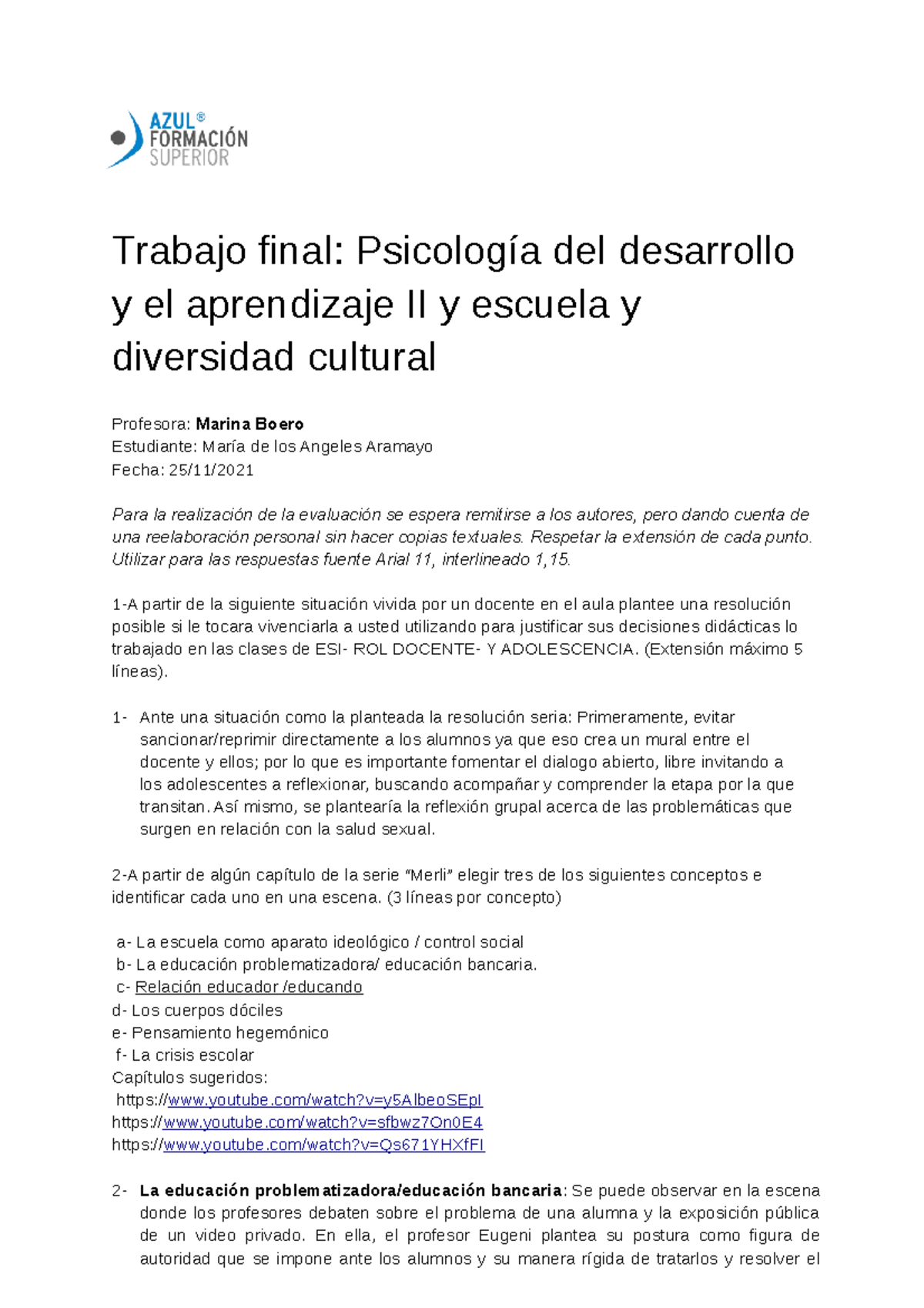 Evaluación final Psicologia II - Trabajo final: Psicología del desarrollo y el aprendizaje II y ...