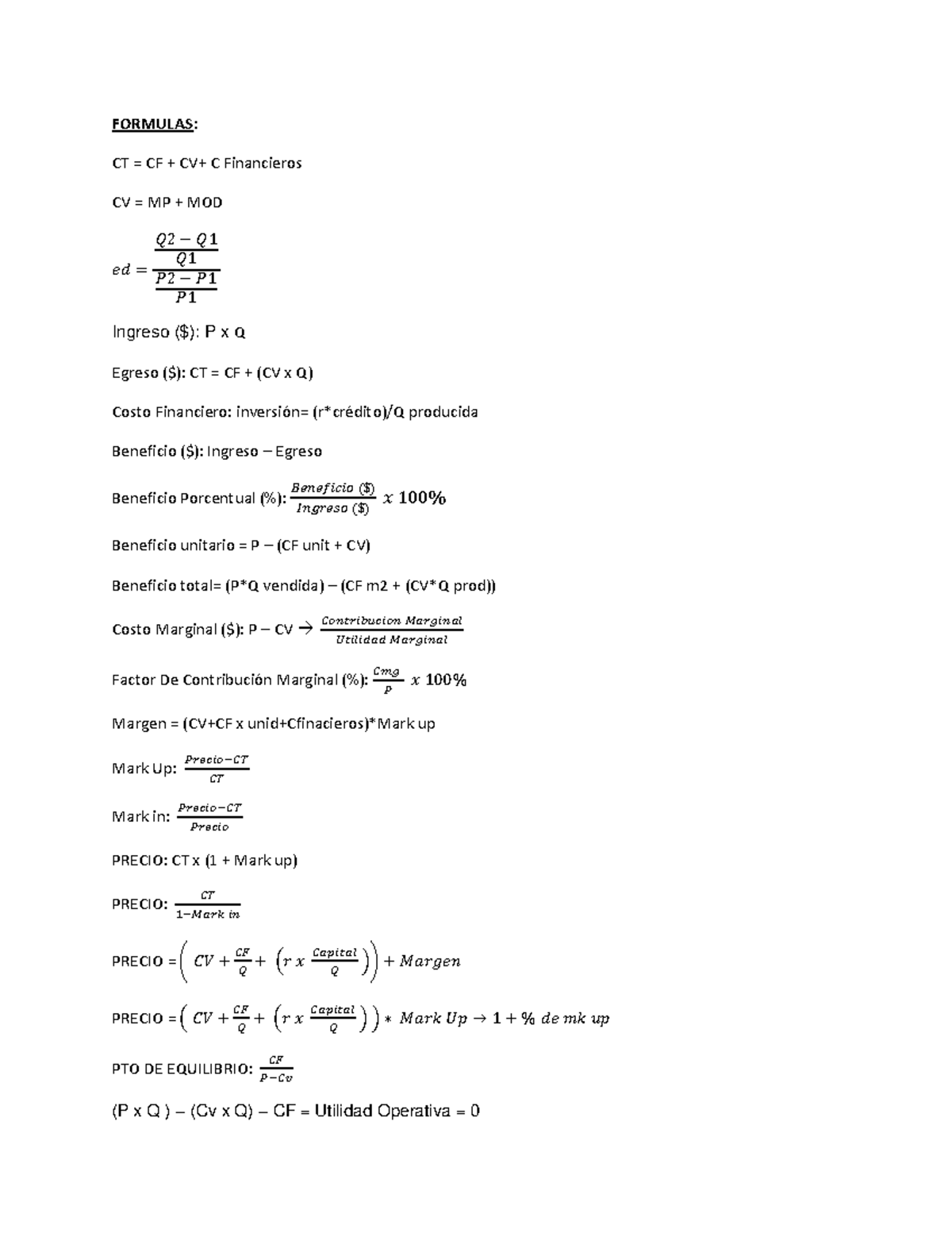 Formulas parcial 1 - FORMULAS: CT = CF + CV+ C Financieros CV = MP ...