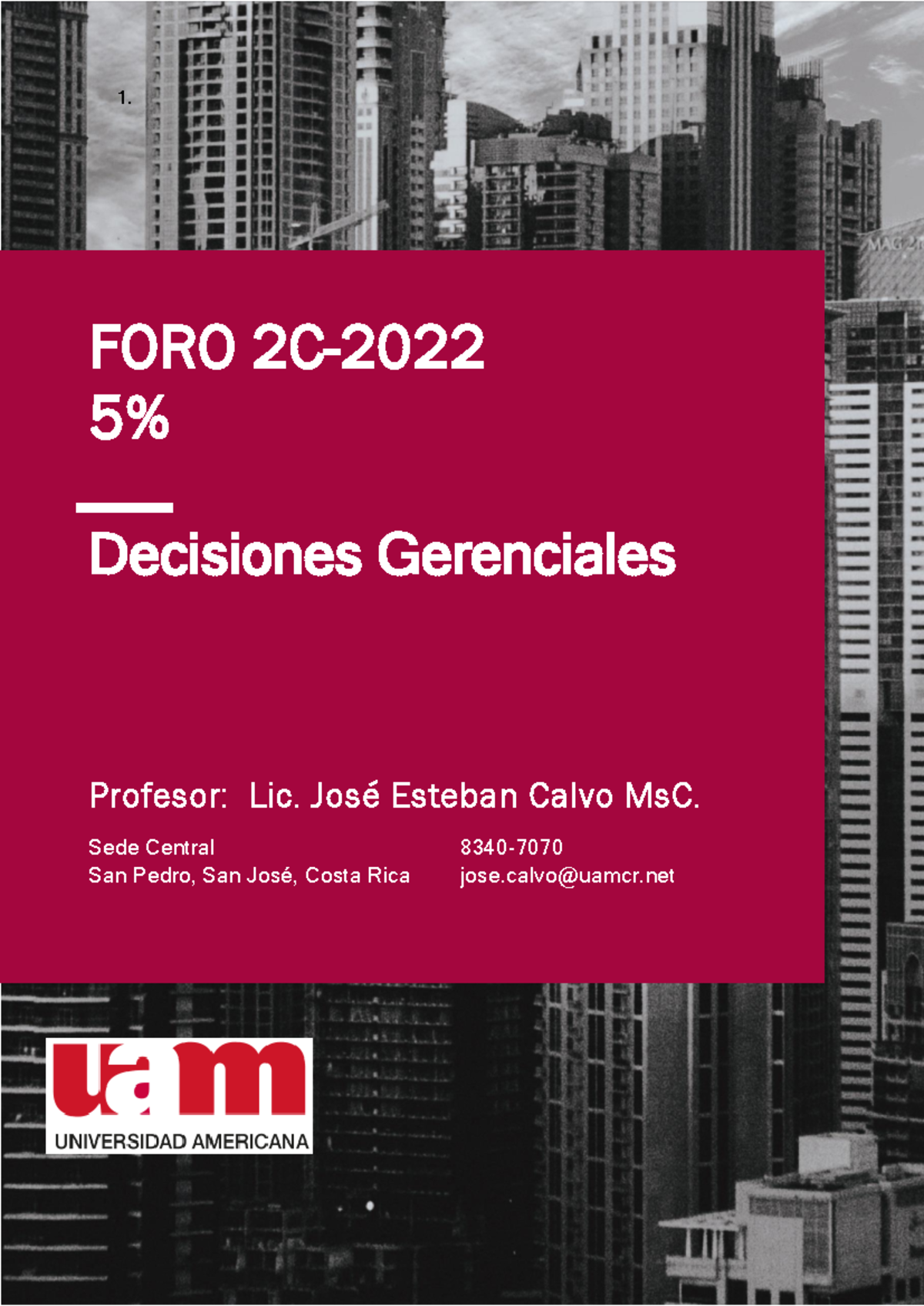 FORO 1 - Enviado por profesor - 1 1. Decisiones Gerenciales FORO 2C ...