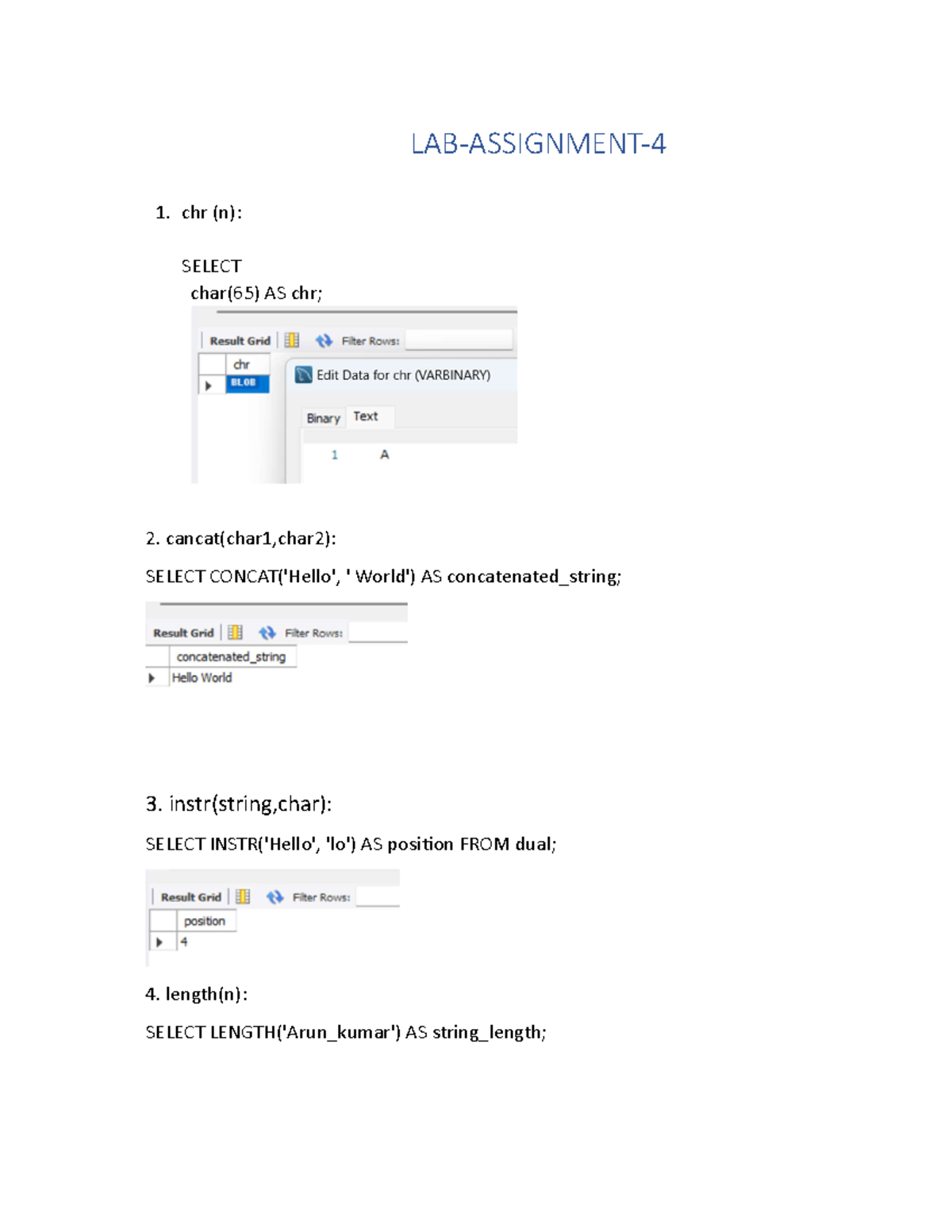 Lcb2023049 (Lab assignment -4) SJ Ma'am - LAB-ASSIGNMENT- chr (n): SELECT char(65) AS chr; - Studocu