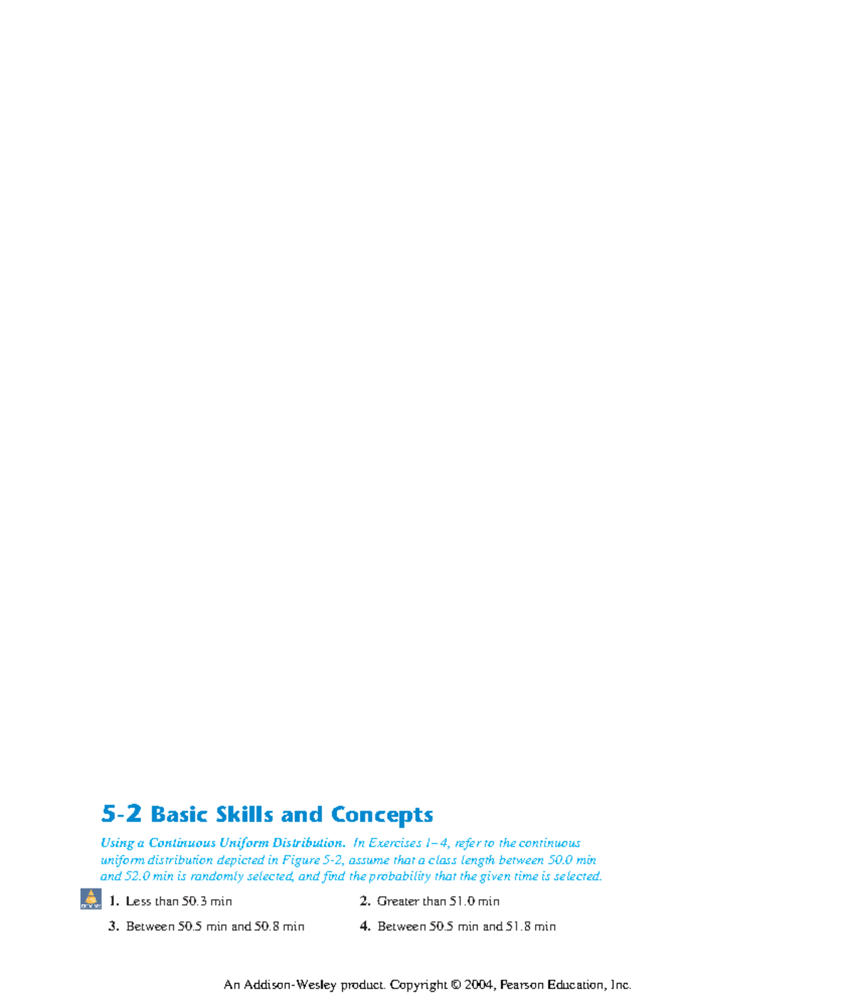 Section 5.2 - 5-2 Basic Skills and Concepts Using a Continuous Uniform Distribution. In ...
