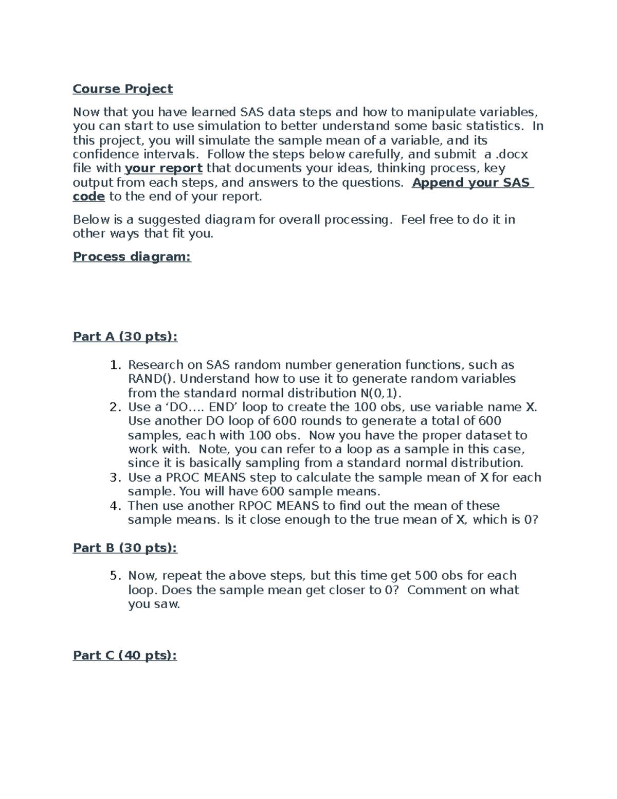 Project - Course Project Now that you have learned SAS data steps and how to manipulate ...