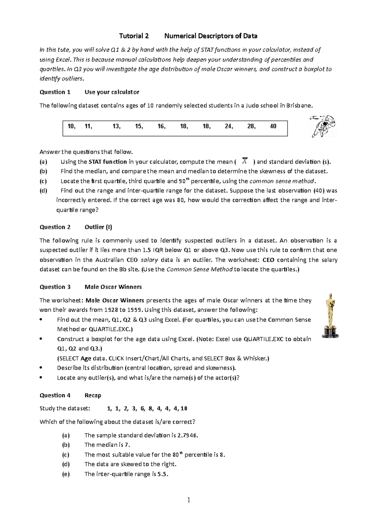 Tute 2 - Tutorial 2 Numerical Descriptors of Data In this tute, you ...
