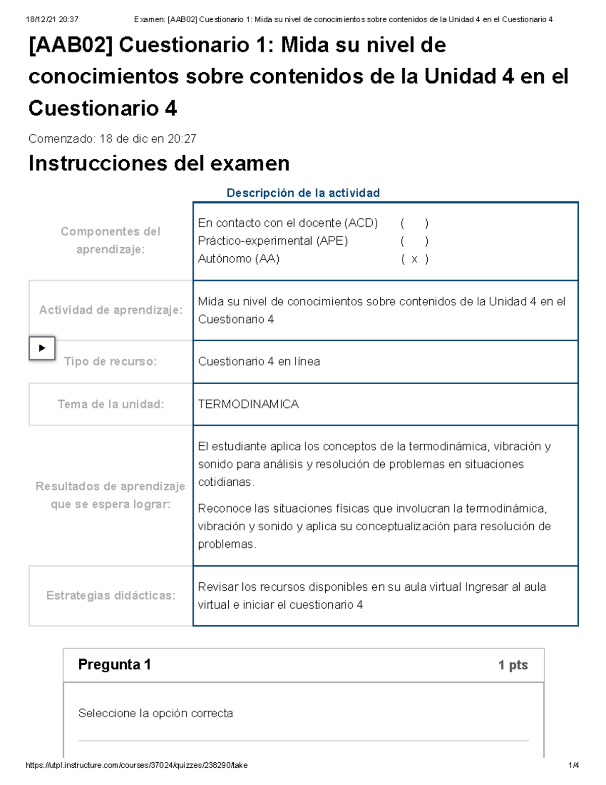 Examen [AAB02] Cuestionario 1 Mida su nivel de conocimientos sobre contenidos de la Unidad 4 en ...