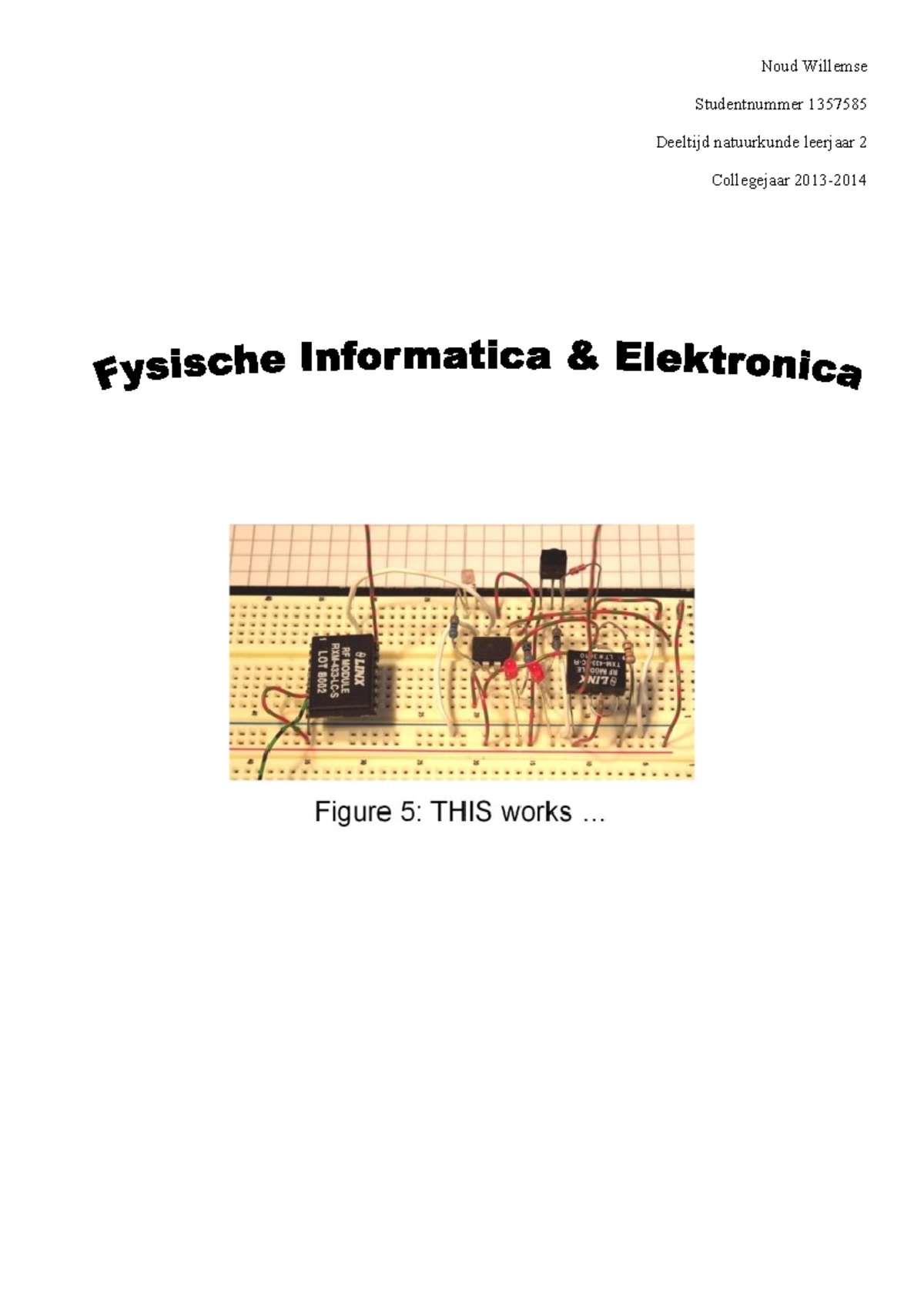 Verslag Fysische Informatica and Elektro - Noud Willemse Studentnummer 1357585 Deeltijd ...
