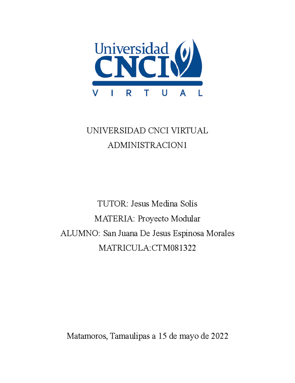 Proyecto modular 1 administracion 1 - UNIVERSIDAD CNCI VIRTUAL ADMINISTRACION TUTOR: Jesus ...