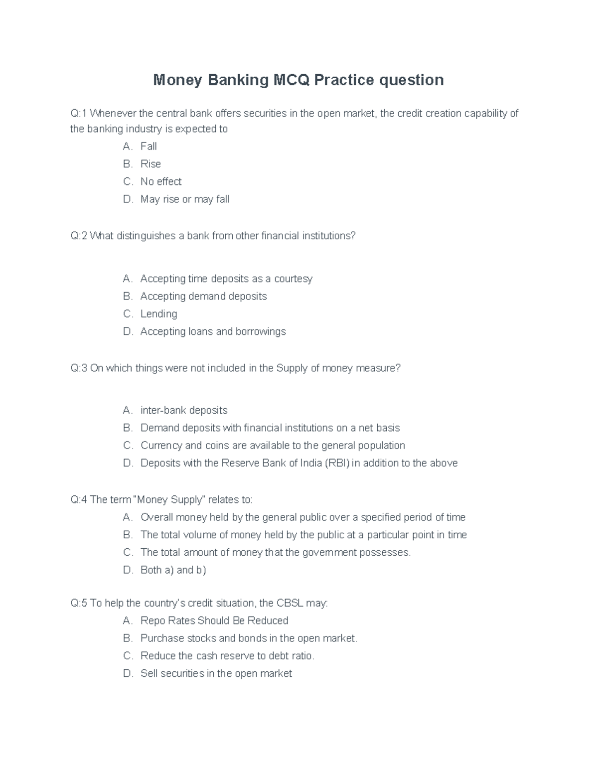 Money Banking MCQ Practice question 1 - Fall B. Rise C. No effect D. May rise or may fall Q:2 ...