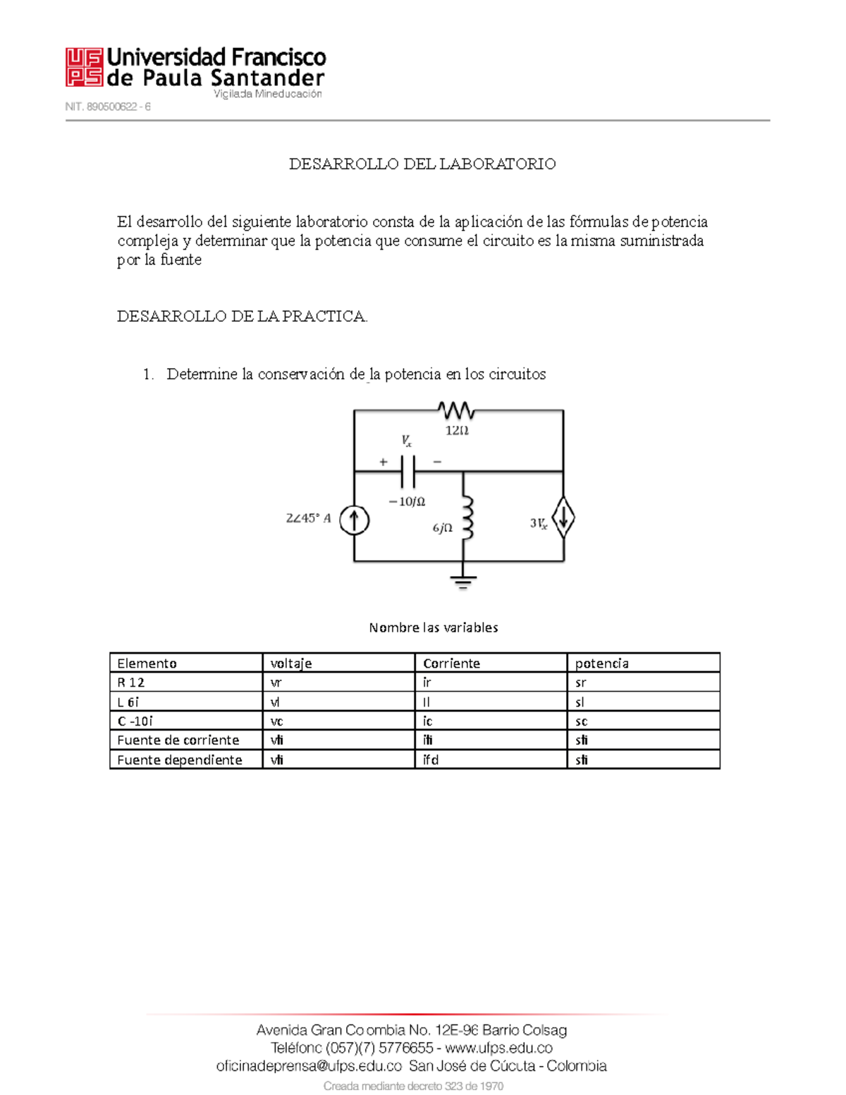 Matlab circuitos y matematicos - DESARROLLO DEL LABORATORIO El desarrollo del siguiente ...